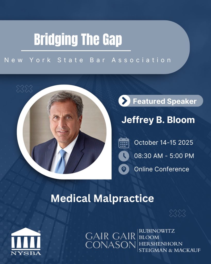 Jeffrey B. Bloom to Present on Medical Malpractice at NYSBA’s “Bridging ...